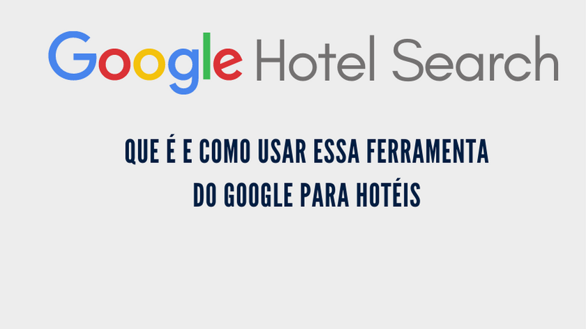 Google Hotel Search: ferramenta do Google para hotéis