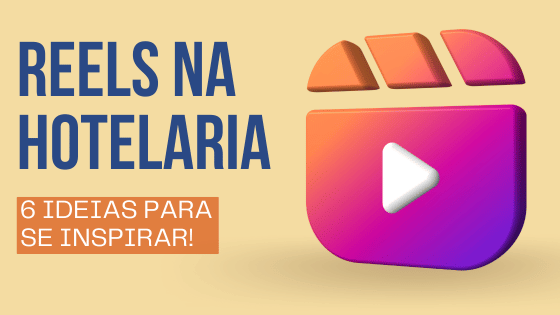 Reels na hotelaria: 6 ideias para se inspirar - Hotel Academy